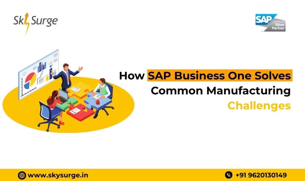 How SAP Business One Solve Common Manufacturing Challenges